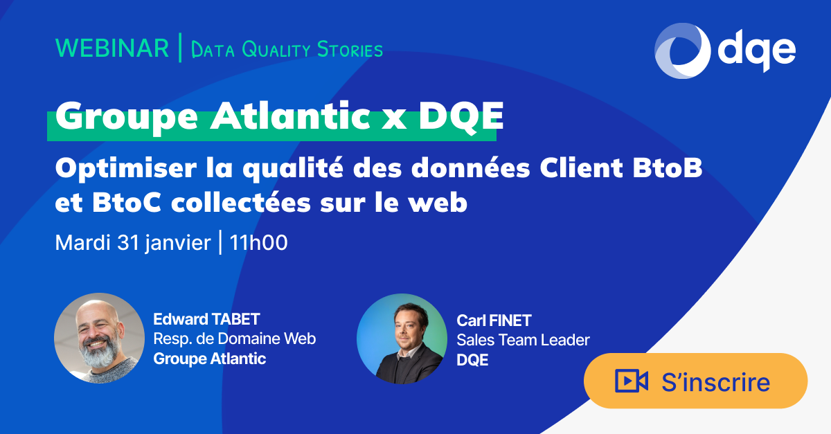 Webinar DQE - Data Quality & Témoignage Groupe Atlantic