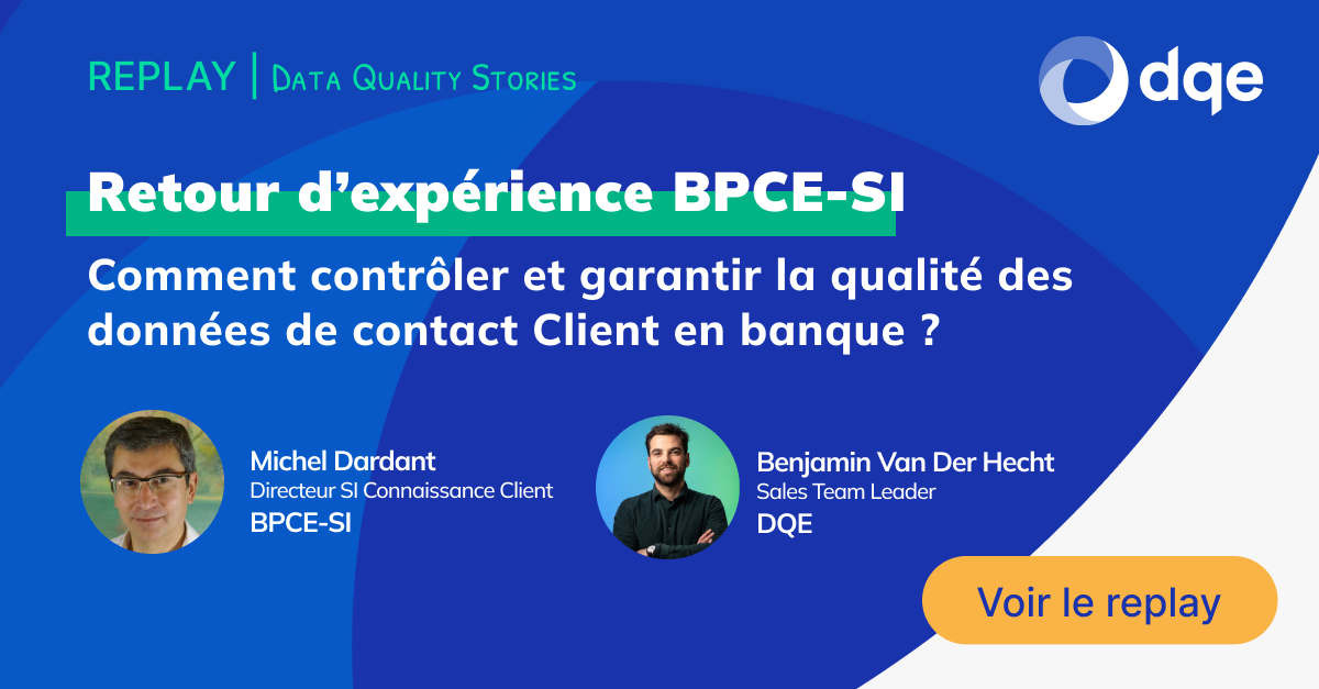 Replay Webinar DQE - Data Quality & Témoignage BPCE